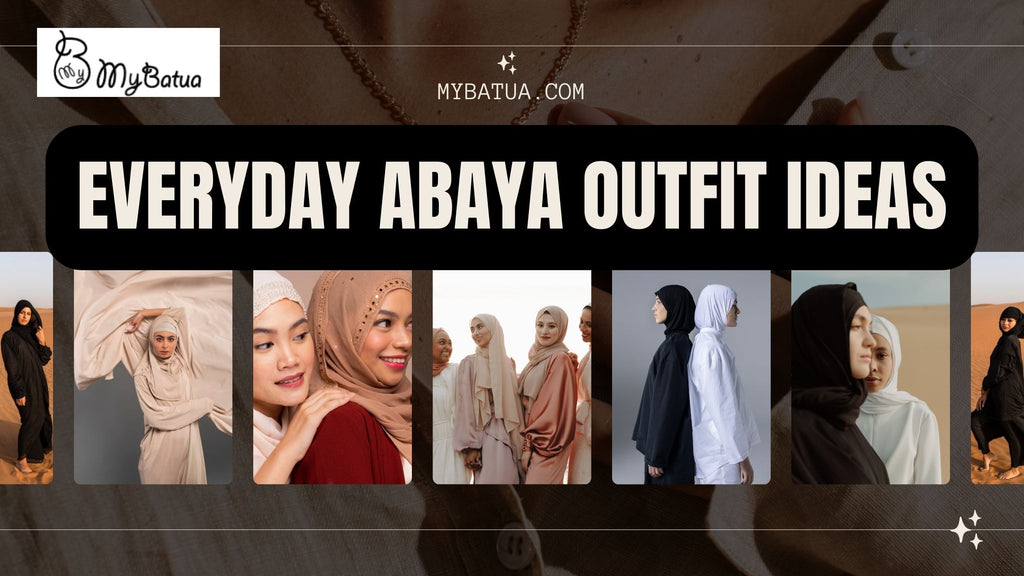 Everyday Abaya Outfit Ideas: Look Stylish and Stay Modest – MyBatua.com