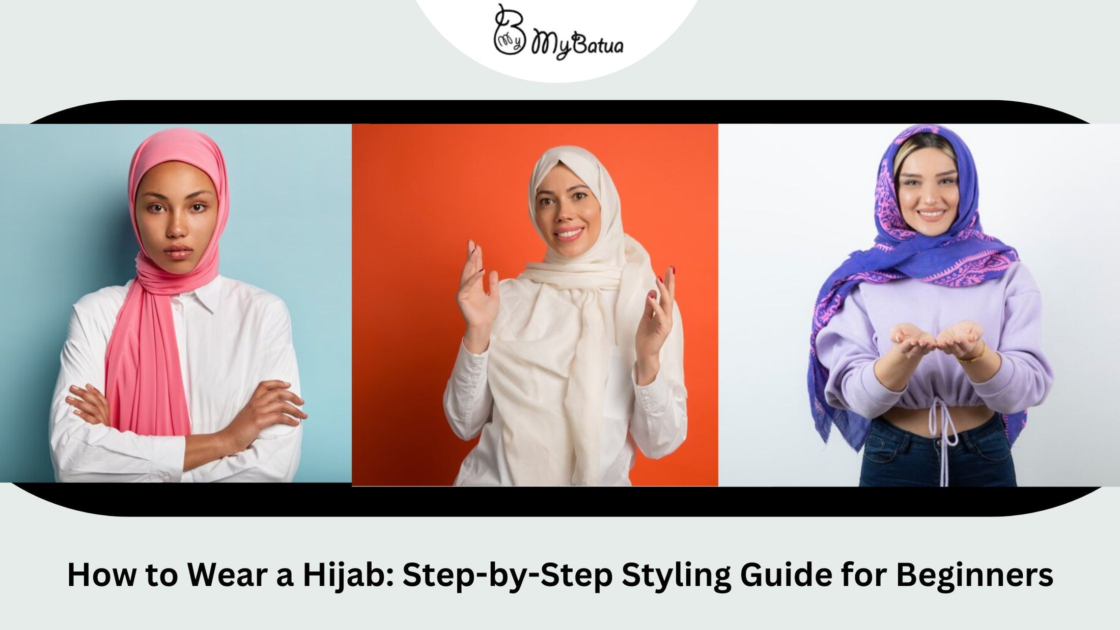 How to Wear a Hijab: Step-by-Step Guide for Beginners – MyBatua.com